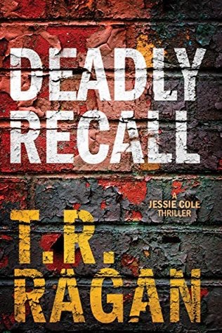 Review: Deadly Recall by T. R. Ragan – Novelgossip